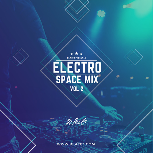 Stream Electro Space Mix Vol 2 by Beat83 | Listen online for free on SoundCloud