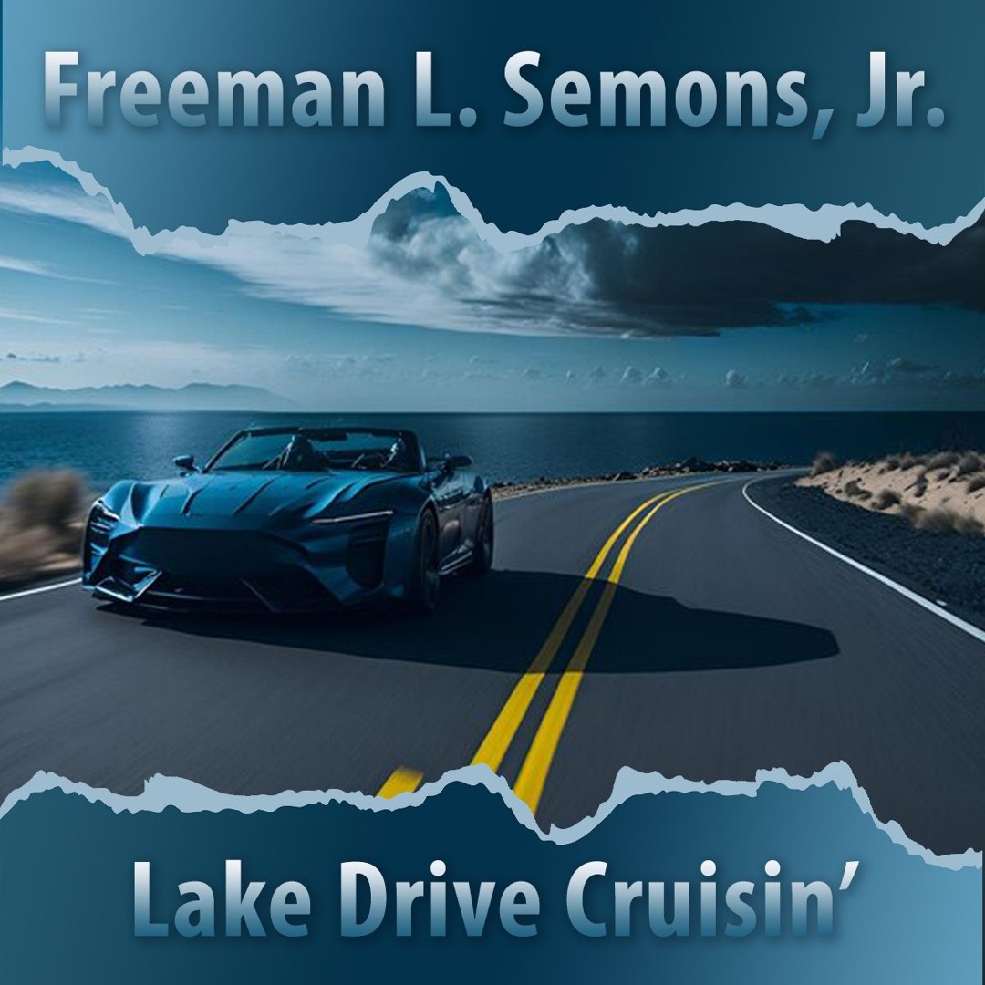 Stream Lake Drive Cruisin (2024 Version) by Freeman L. Semons, Jr ...