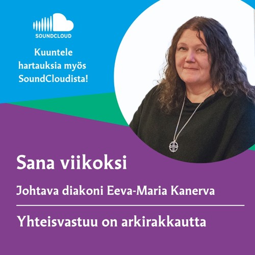 Stream Eeva-Maria Kanerva - Yhteisvastuu on arkirakkautta 12 02 2025 by ...