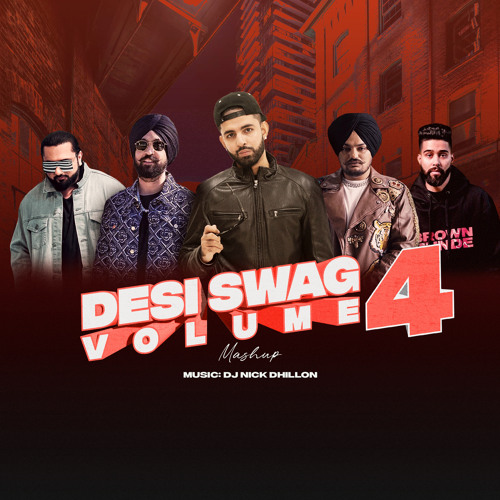 Stream Desi Swag Vol. 4 (Mashup) - DJ Nick Dhillon by Nick Dhillon ...