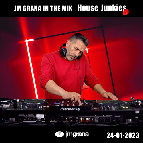 Stream JM Grana In The Mix House Junkies (24-01-2023) by jmgrana ...