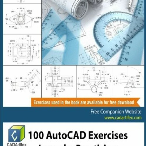 Stream episode [Get] Mobi 100 AutoCAD Exercises - Learn by Practicing: Create CAD Drawings by ...