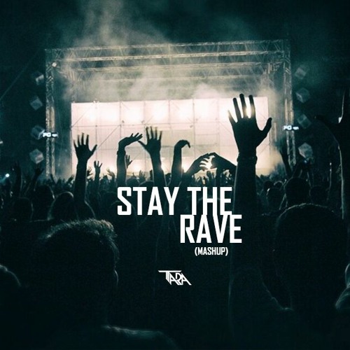 Stream STAY THE RAVE (TARA MASHUP) by Tara Putra | Listen online for ...