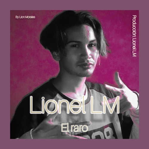 Stream El raro by Lionel LM | Listen online for free on SoundCloud