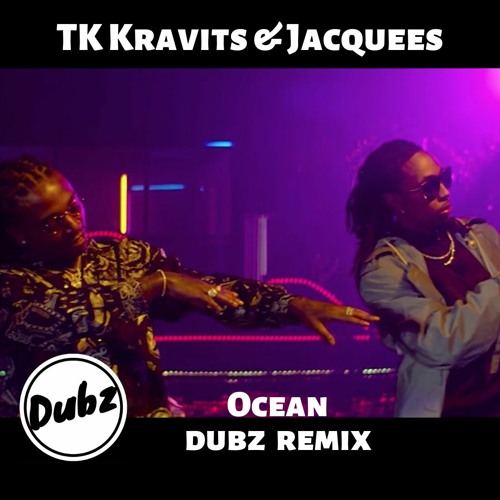 Stream TK Kravitz & Jacquees - Ocean (Dubz Bassline Remix) by Dubz UK ...