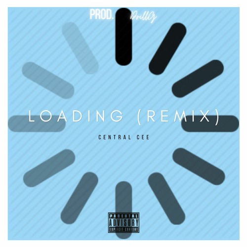 Stream Central Cee - Loading (Remix) [Prod. DrillG] by DrillG | Listen ...