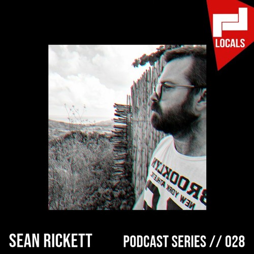 Stream Locals Series // 028 - SEAN RICKETT by LOCALS | Listen online ...