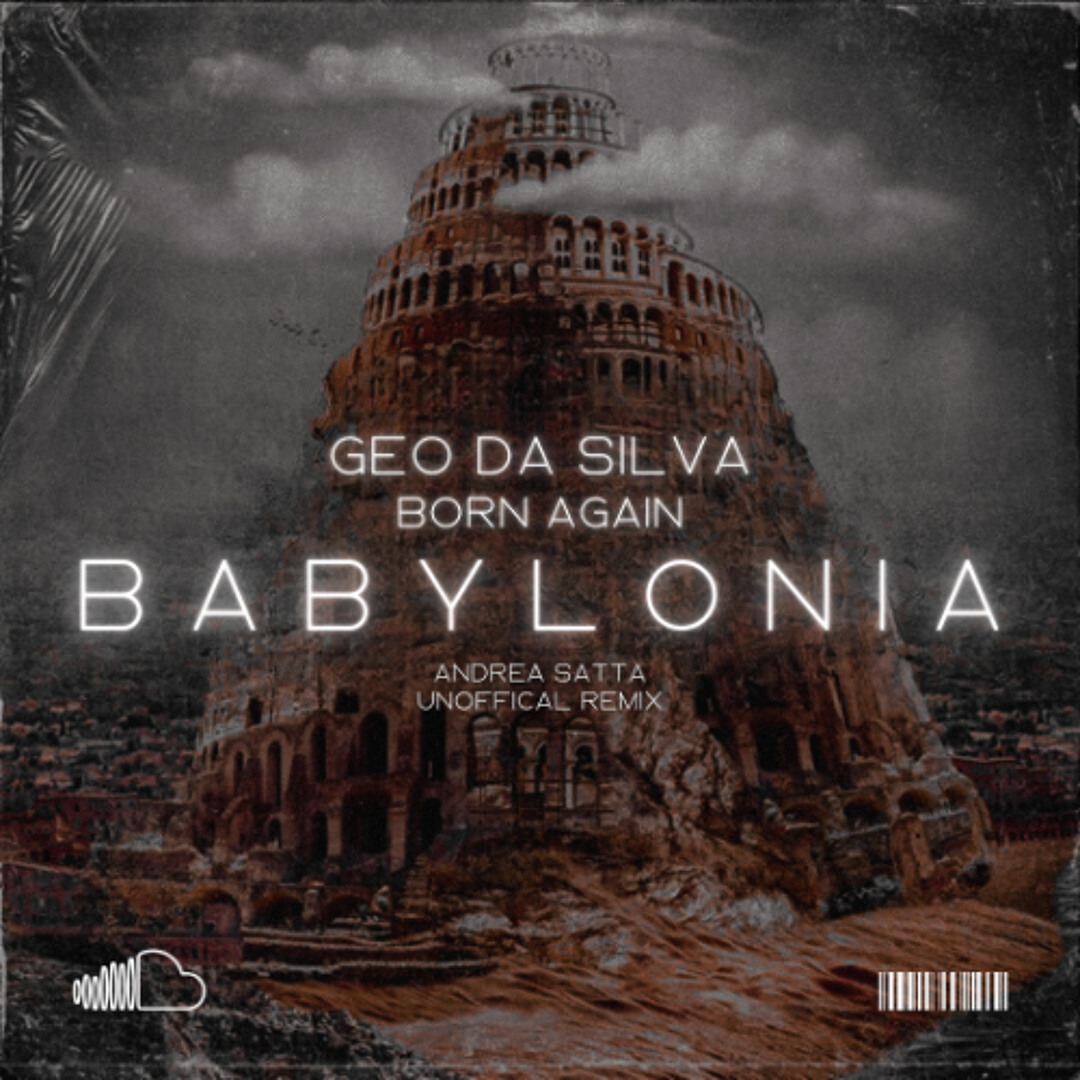 Stream Geo Da Silva - Babylonia (Born Again) [Andrea Satta Unofficial ...