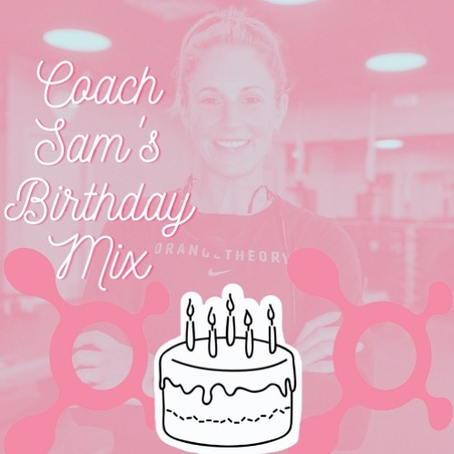 Stream COACH SAM BDAY MIX by Mixitupny (Outlier) | Listen online for free on SoundCloud