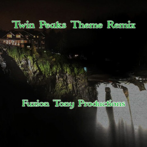 Stream Twin Peaks Intro Remix by Fuzion Tony Productions | Listen ...