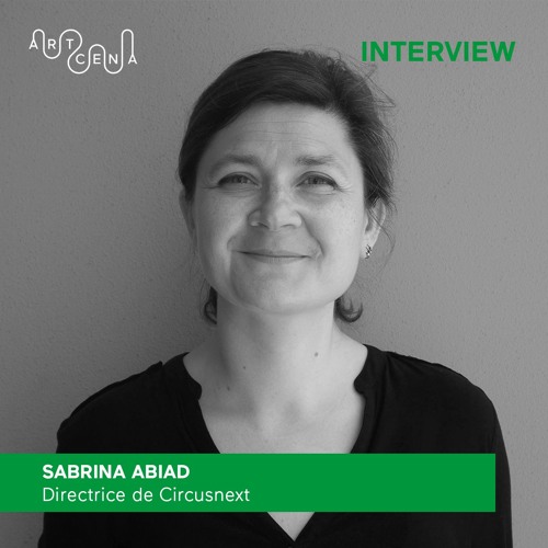 Stream Circusnext vu par Sabrina Abiad by ARTCENA | Listen online for ...