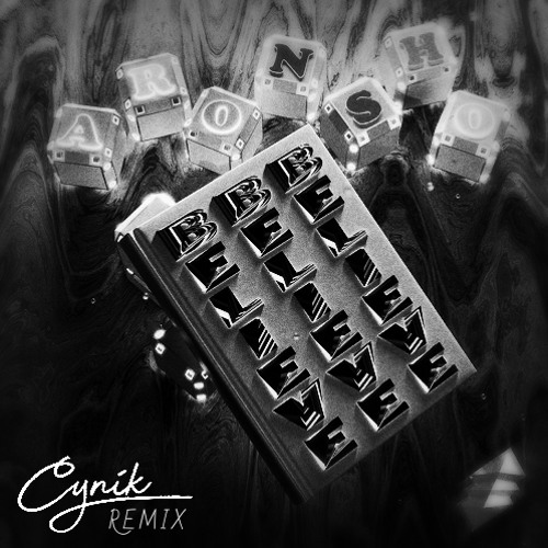 Stream Aronsho - Believe (Cynik Remix) by Cynik | Listen online for ...