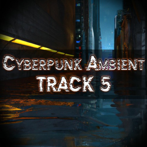 Stream Cyberpunk Ambient - Theme #5 (Preview) by Royalty-Free Music by ...