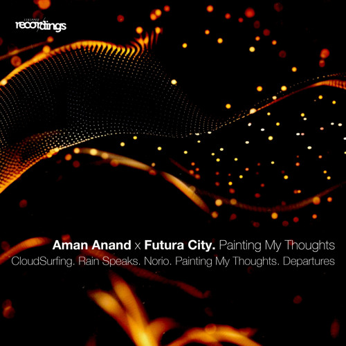 Stream Aman Anand x Futura City - Painting My Thoughts (Original Mix) | Stripped Recordings by ...