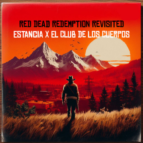 Stream Red Dead Redemption Revisited - "Estancia" x "El Club De Los ...