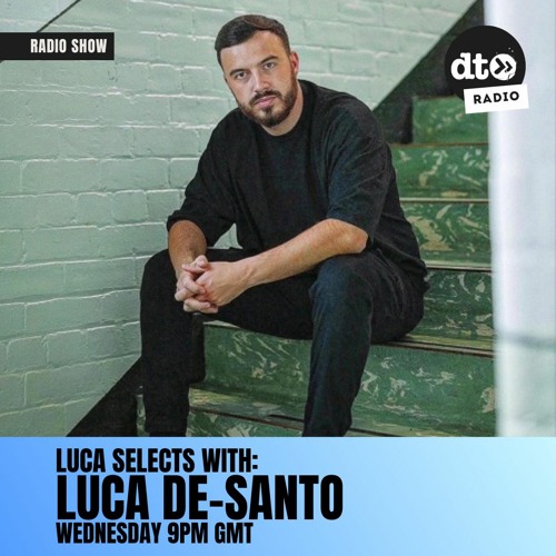 Stream Luca Selects #015 With Luca De - Santo by Data Transmission ...