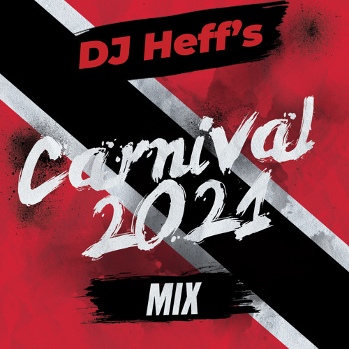 Stream Carnival 2021 Soca Mix by DJ Heff | Listen online for free on ...
