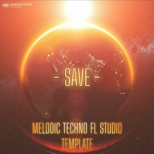 Stream Save - FL Studio 20 Melodic Techno Template by Innovation Sounds ...
