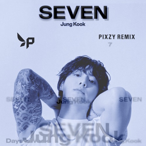 Stream JUNGKOOK(BTS) - SEVEN (PIXZY Remix) *FREE DOWNLOAD* by PIXZY ...