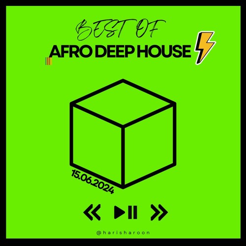 Stream BEST OF AFRO DEEP HOUSE | JUNE 2024 by Haris Haroon | Listen ...