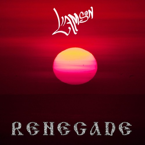 Stream Renegade by Liamson | Listen online for free on SoundCloud