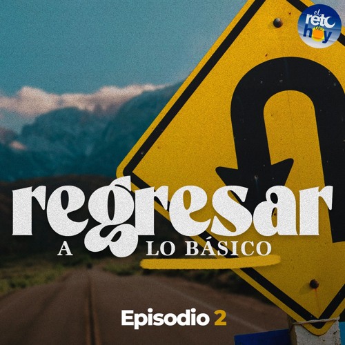 Stream Regresar a lo Básico - 02 by El Reto de Hoy | Listen online for ...