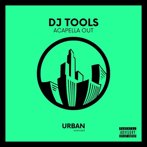 Stream DJ TOOLS vol.2 | ACAPELLA OUT | URBAN EXTENDED💚 by Urban ...