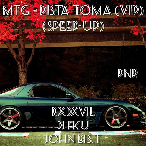 Stream RXDXVIL - MTG - PISTA TOMA (VIP) w DJ FKU, John Bis.T (Speed-up ...