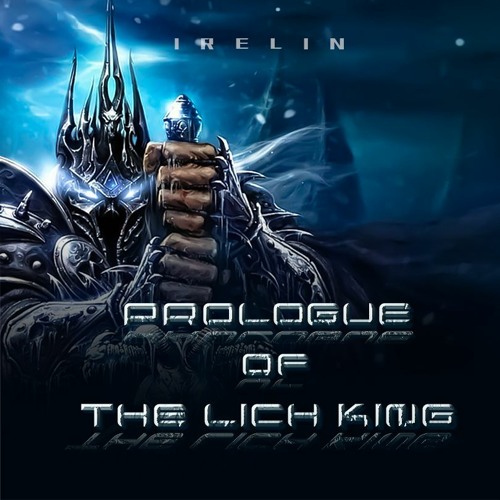 Stream Prologue of The Lich King - Fan Music by IRELIN | Listen online ...