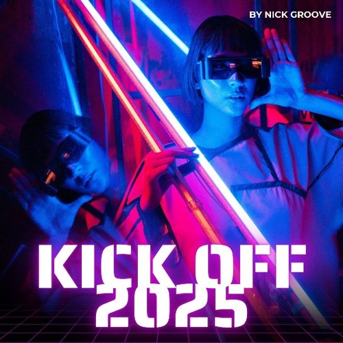 Stream NICK GROOVE - KICK OFF 2025 by NICK GROOVE | Listen online for free on SoundCloud