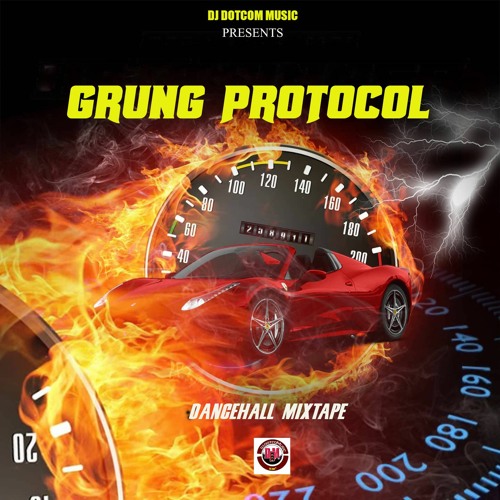Stream DJ DOTCOM PRESENTS GRUNG PROTOCOL DANCEHALL MIXTAPE (OCTOBER ...