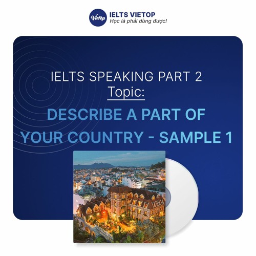 Stream Sample 1 – Describe a part of your country that you find ...