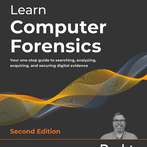 Stream [DOWNLOAD] Learn Computer Forensics: Your one-stop guide from ...