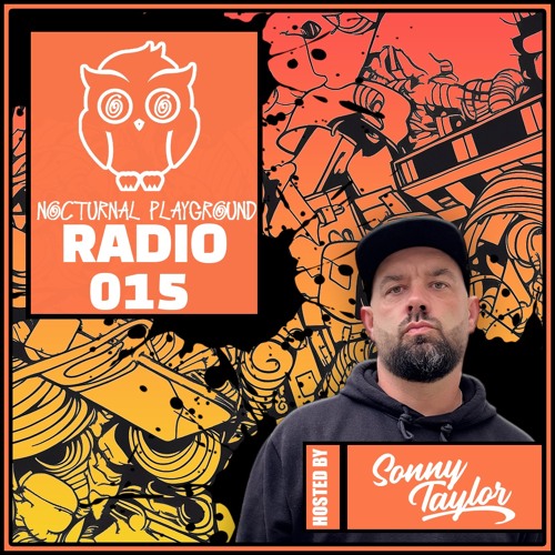 Sonny Taylor @ Nocturnal Playground Radio 015 2024-08-10