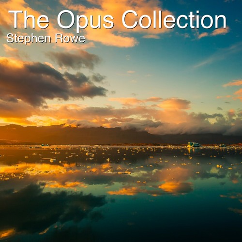 Stream Stephen Rowe | Listen to The Opus Collection playlist online for ...