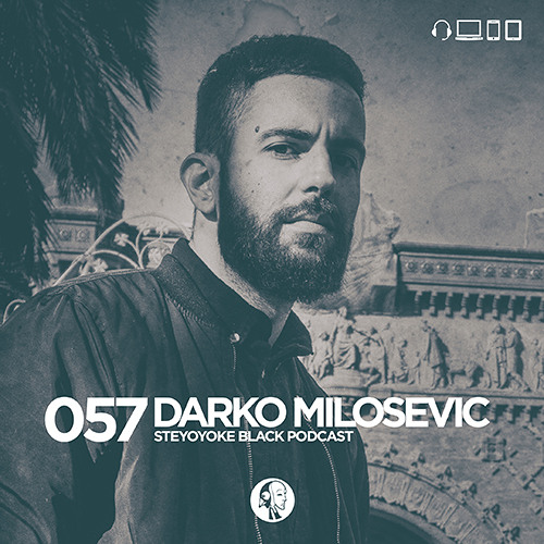 Stream Darko Milosevic - Steyoyoke Black Podcast #057 by STEYOYOKE ...