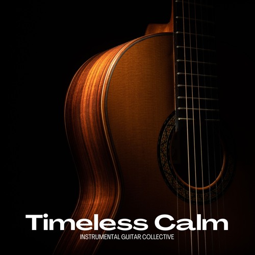Stream Instrumental Guitar Collective | Listen to Timeless Calm ...