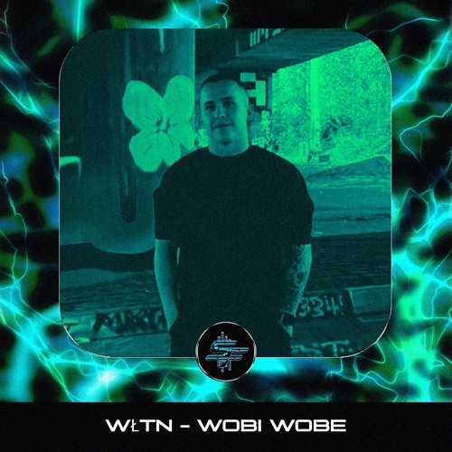 Stream WŁTN - WOBI WOBE by SONICFLUX | Listen online for free on SoundCloud