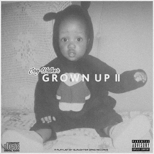 Stream Jay-Walker SA | Listen to G R O W N U P II playlist online for ...