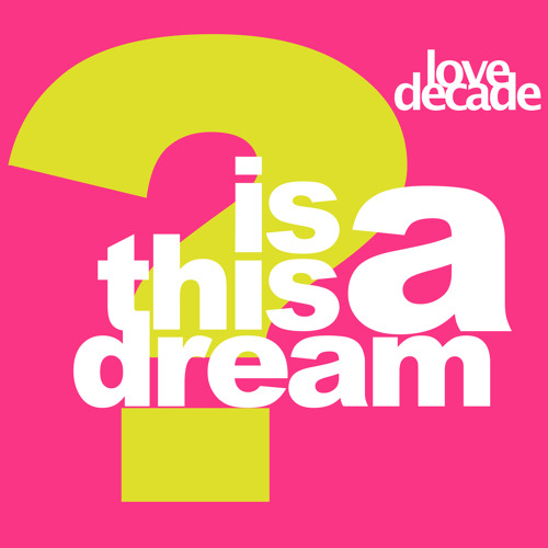 Stream Love Decade | Listen to Is This A Dream (The 1996 Remixes ...