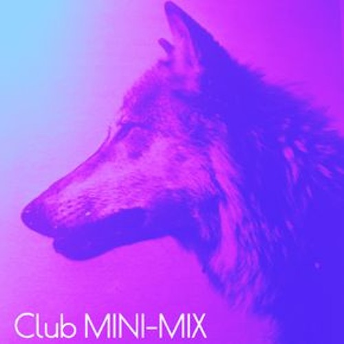 Stream CLUB MINI - MIX by YungWolf | Listen online for free on SoundCloud
