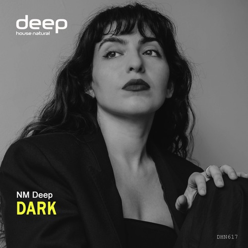 Stream NM DEEP - DARK (ORGINAL MIX) by Deep House Natural | Listen online for free on SoundCloud
