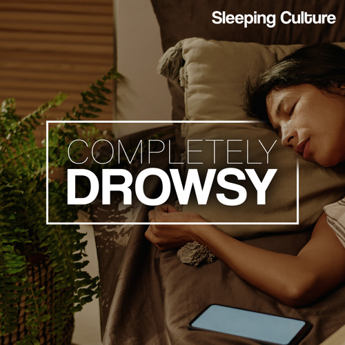 Stream Sleeping Culture | Listen to Completely Drowsy playlist online for free on SoundCloud