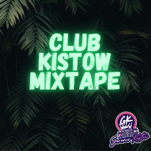 Stream CLUB KISTOW MIXTAPE by SELECTA JERRY_K | Listen online for free ...