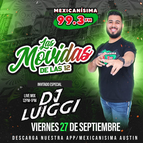 Stream 99.3 FM MEXICANISIMA AUSTIN 🔥Livemix DJ Mortal /DJ LUIGGI by ...
