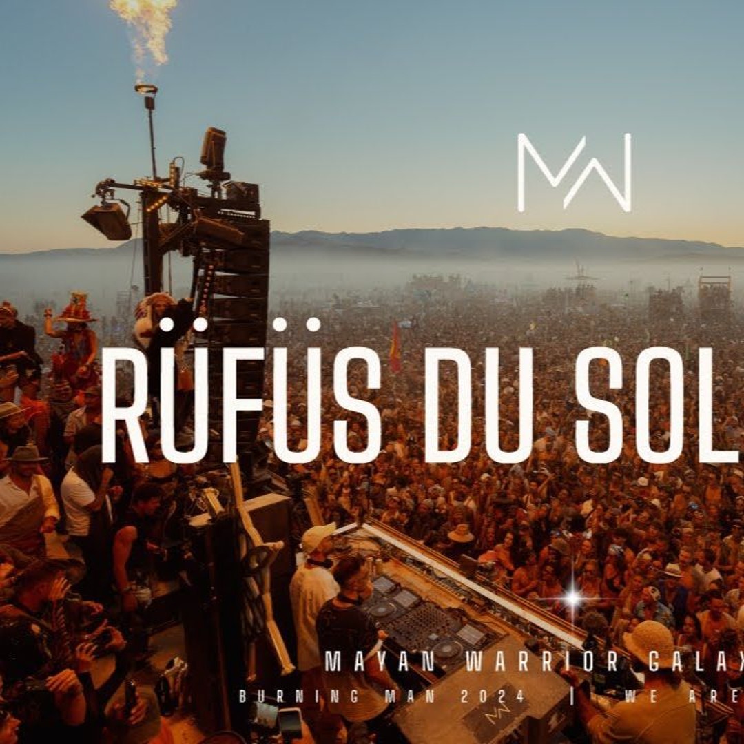 Stream RUFUS DU SOL - Burning Man 2024 by Matt Williams 24 | Listen ...