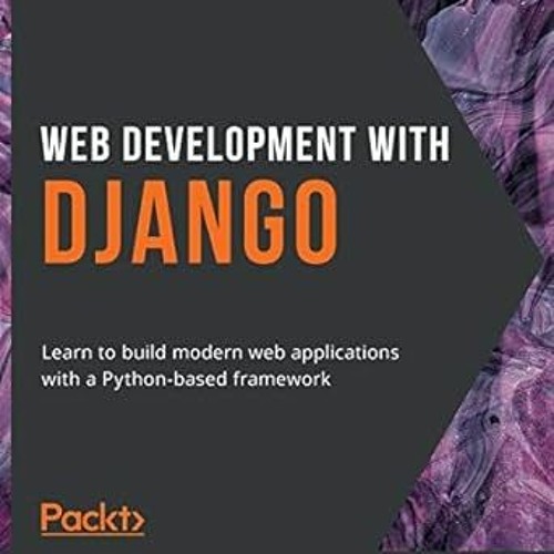 Stream View Pdf Web Development With Django Learn To Build Modern Web Applications With A