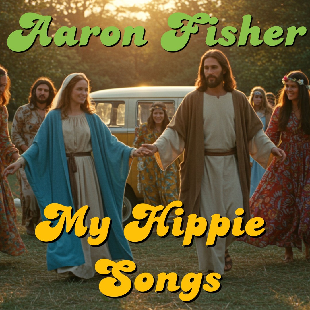 Stream Aaron Fisher | Listen to My Hippie Songs playlist online for ...