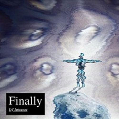 Stream Finally by DJ Intranet | Listen online for free on SoundCloud