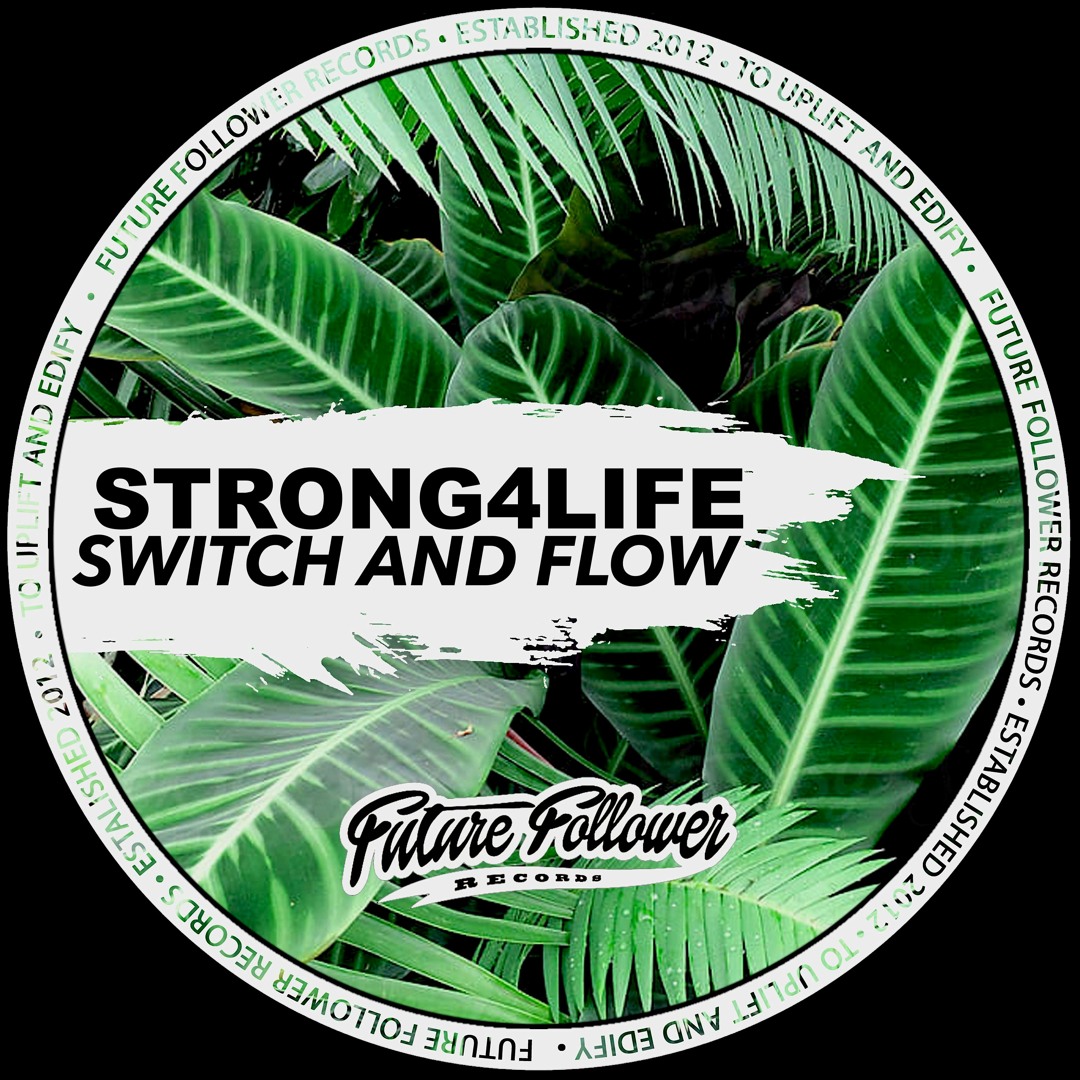 Stream FUTURE FOLLOWER RECORDS | Listen to Strong4Life - Switch And Flow playlist online for ...